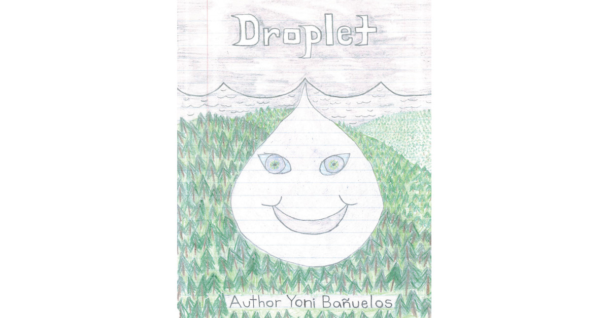 Jonathan Banuelos' New Book, 'Droplet', Is an Educational Read ...