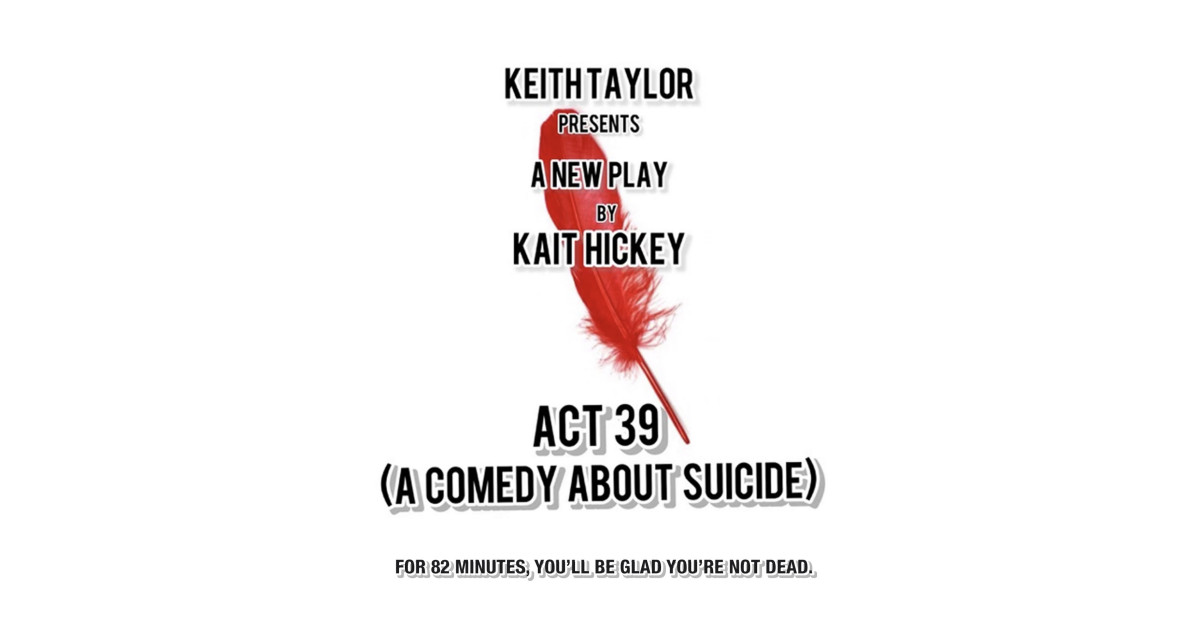 ACT 39 (A Comedy About Suicide), Directed by Book of Mormon's Stephen ...