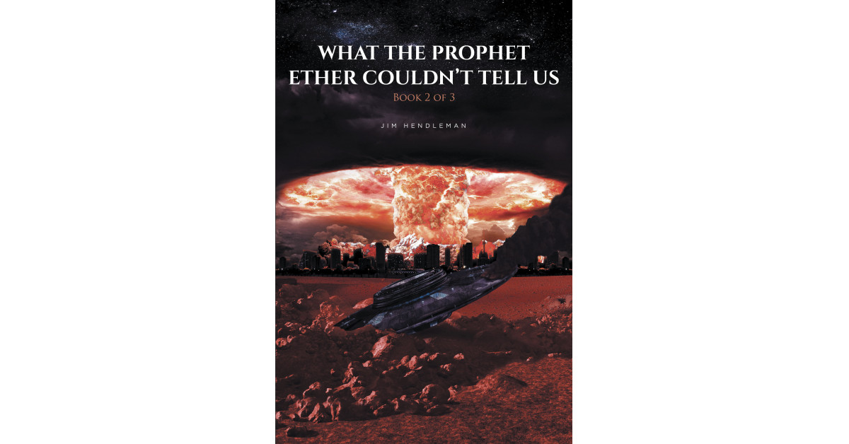 Jim Hendleman's New Book, 'What the Prophet Ether Couldn't Tell Us,' is ...