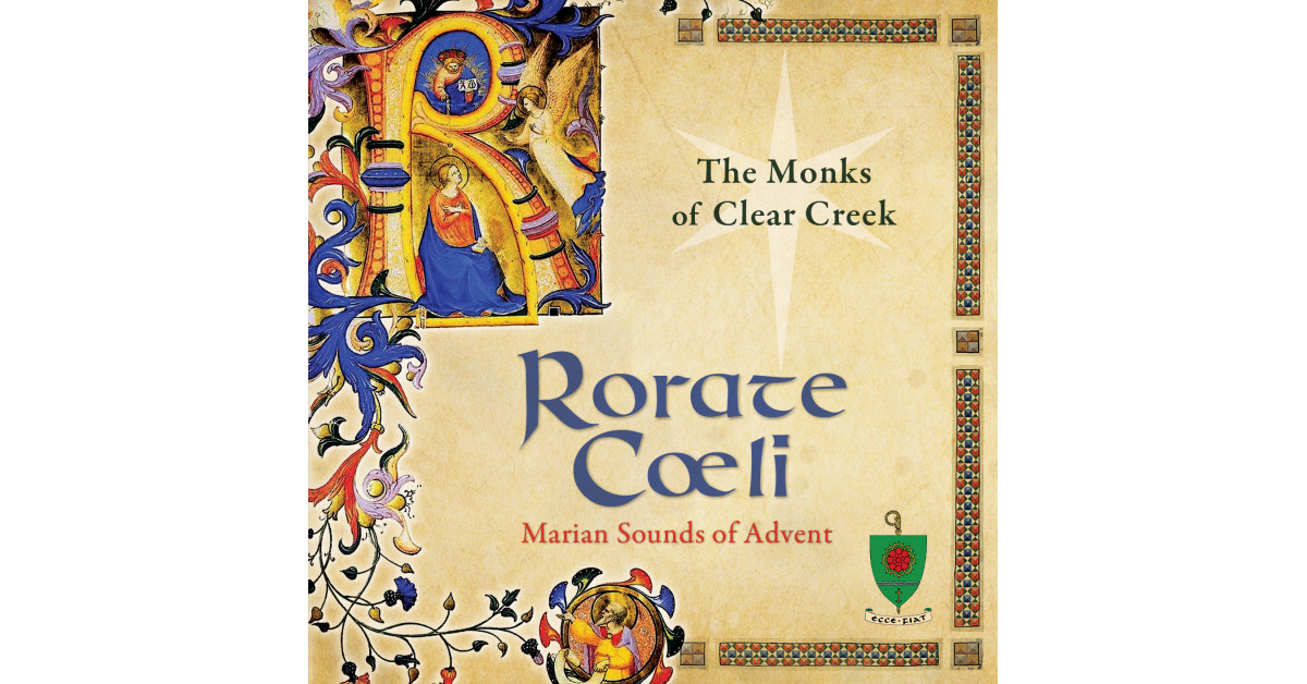 Announcing New Recording, Rorate Cœli: Marian Sounds of Advent | Newswire