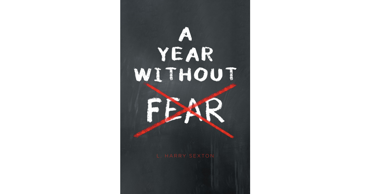 L. Harry Sexton's New Book 'A Year Without Fear' Gives Believers an ...