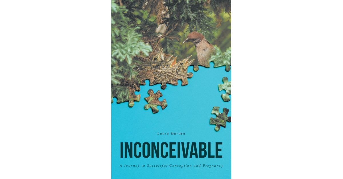 Laura Darden's New Book, 'Inconceivable: A Journey to Successful ...