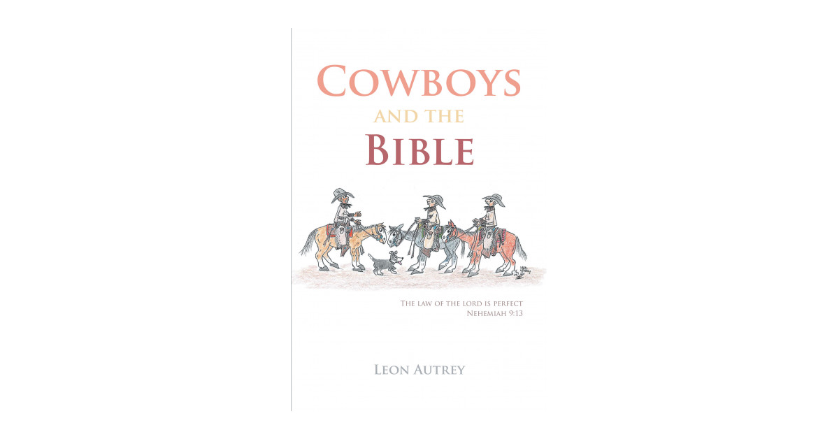 Autrey Leon's New Book 'Cowboys and the Bible' is an Inspiring Story ...