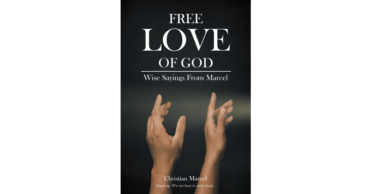 Christian Marcel's New Book, 'Free Love of God: Wise Sayings From ...