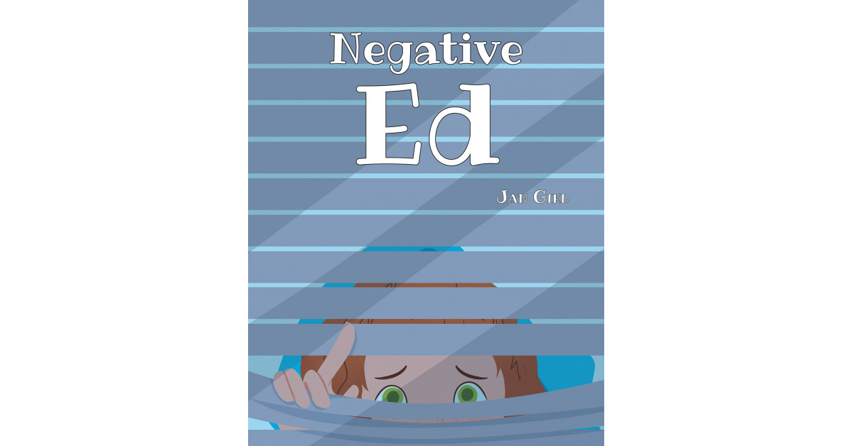 Jan Giel's New Book 'Negative Ed' Is a Delightful Children's Story ...