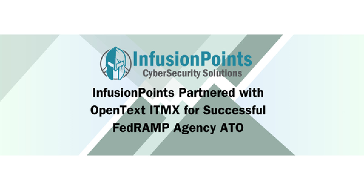 InfusionPoints Partnered With OpenText ITMX for Successful FedRAMP Agency ATO | Newswire