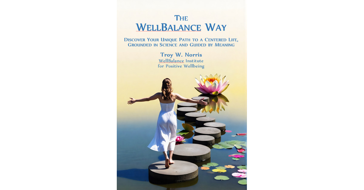 WellBalance Releases "The WellBalance Way", a Groundbreaking Guide to Create a Flourishing Life ...