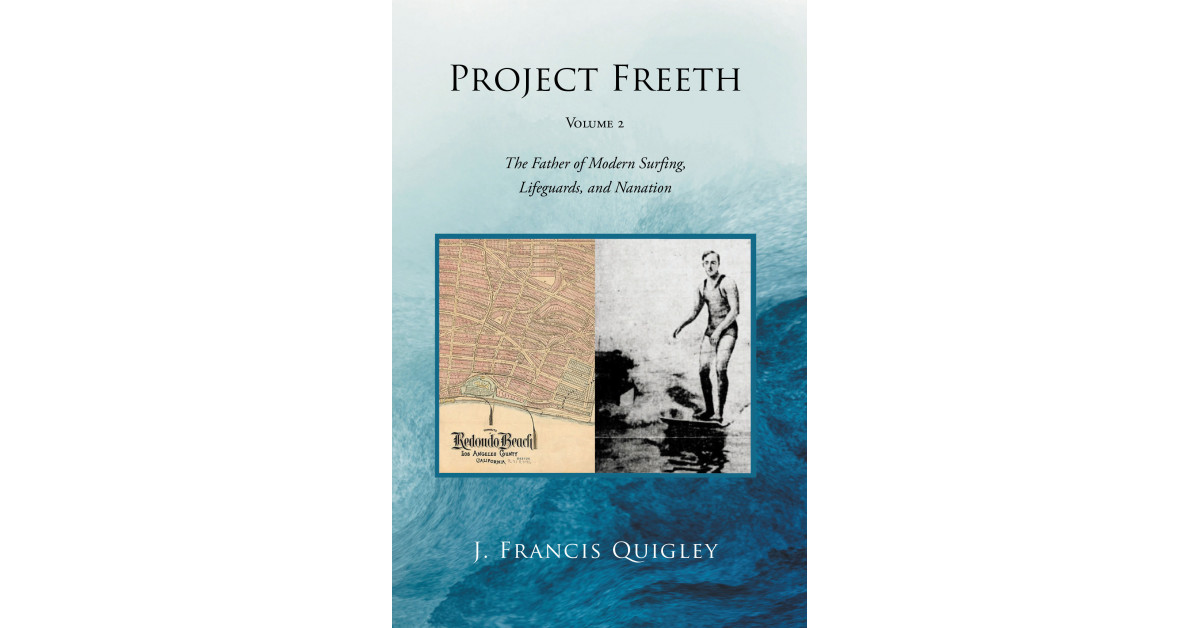 J. Francis Quigley's New Book 'Project Freeth: Volume 2' is a Historic ...