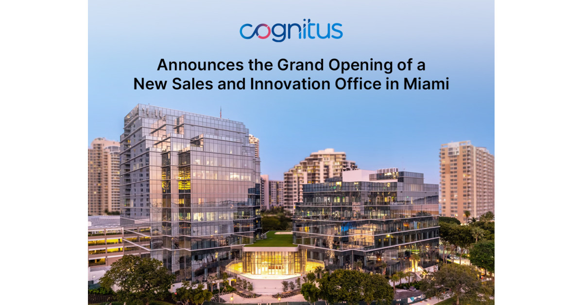 Cognitus Announces the Grand Opening of a New Sales and Innovation Office in Miami, Florida ...