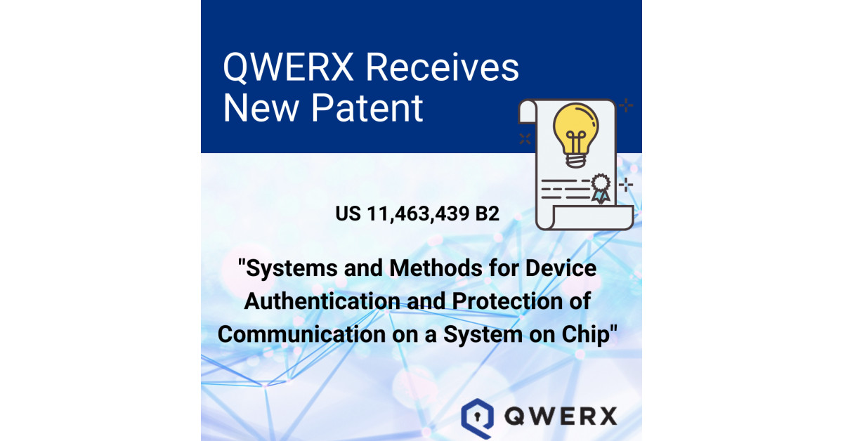 QWERX Receives Patent for Device Authentication and Communication Protection on a System on Chip ...
