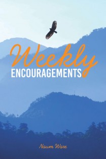 Naum Ware's New Book 'Weekly Encouragements' is a Heartwarming ...