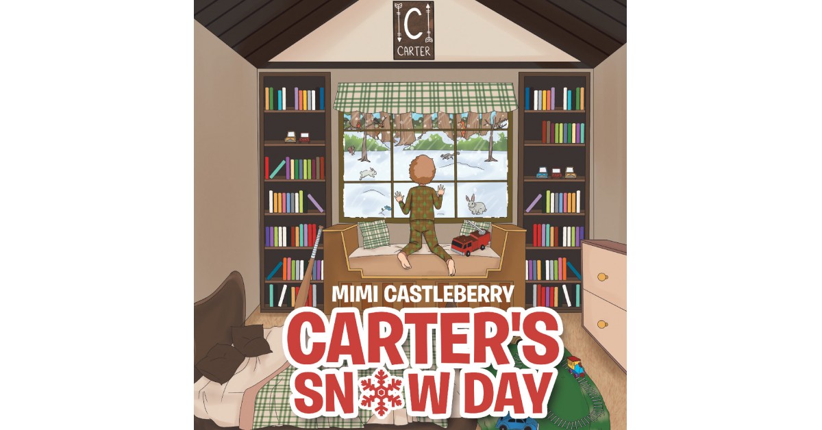 Mimi Castleberry's New Book 'Carter's Snow Day' is a Lovely Tale About ...