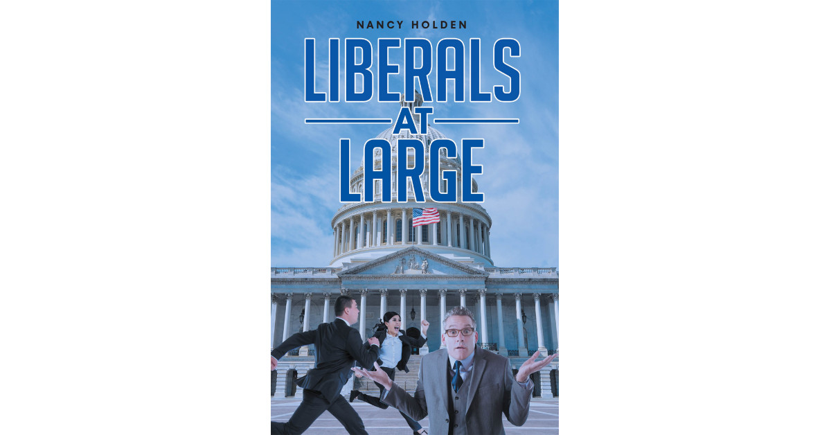 Nancy Holden's New Book 'Liberals At Large' Is An In-depth Compendium ...