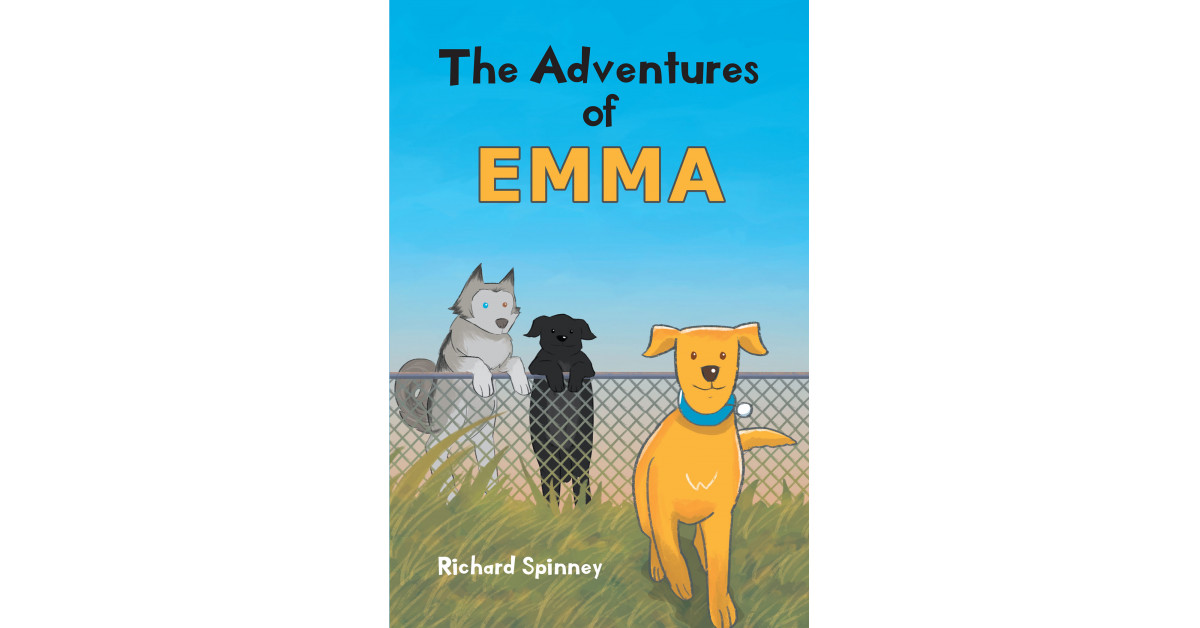 Author Richard Spinney's New Book 'The Adventures of EMMA' is a ...