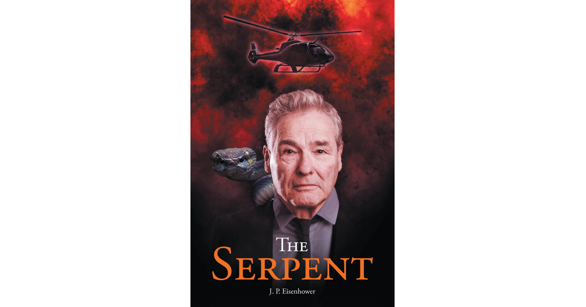 Author J. P. Eisenhower's New Book, 'The Serpent' is a Compelling Tale ...