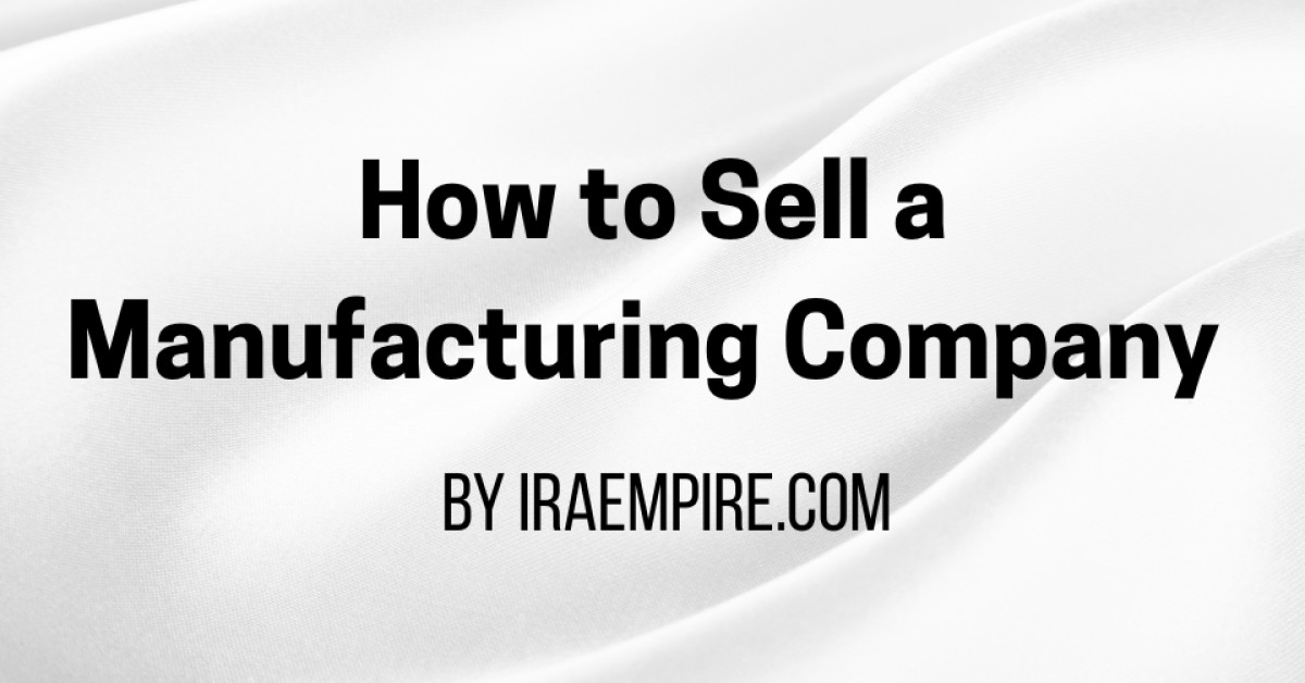 How to Sell a Manufacturing Business: Expert Guide Released | Newswire