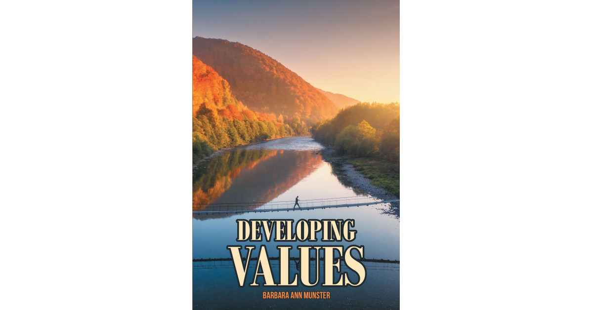 Barbara Ann Munster's New Book 'Developing Values: Go Forth With Courage' is a Dynamic Memoir ...