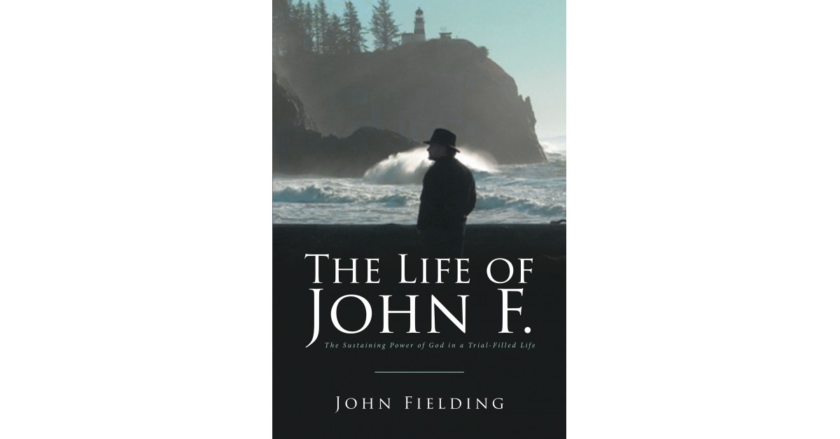 John Fielding's New Book 'The Life of John F.' Witnesses the Immense ...