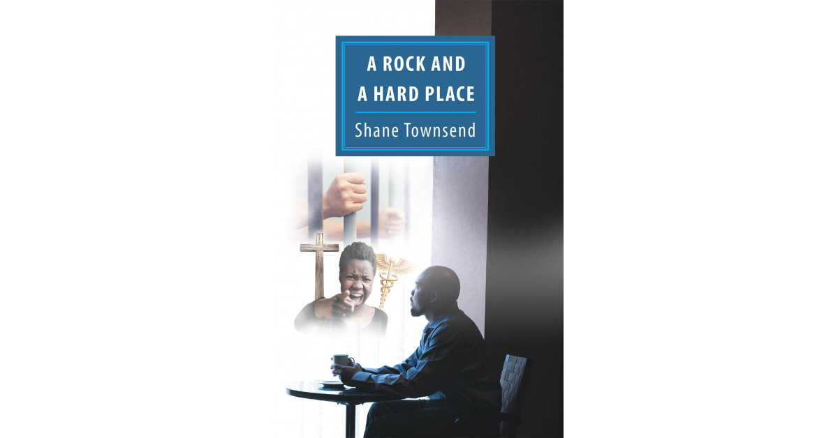 Shane Townsend's New Book 'A Rock and a Hard Place' is a Riveting Story ...