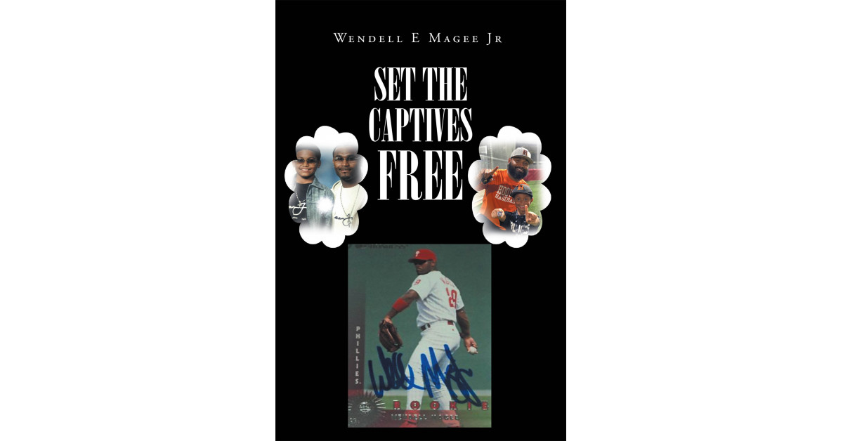 Wendell E. Magee, Jr.'s New Book 'Set the Captives Free' is a Gripping ...