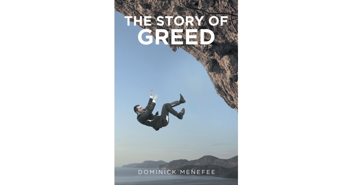 Dominick Menefee's New Book 'The Story of Greed' is a Compelling ...