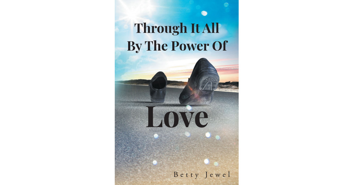 Betty Jewel's New Book 'Through It All By The Power Of Love' is a ...