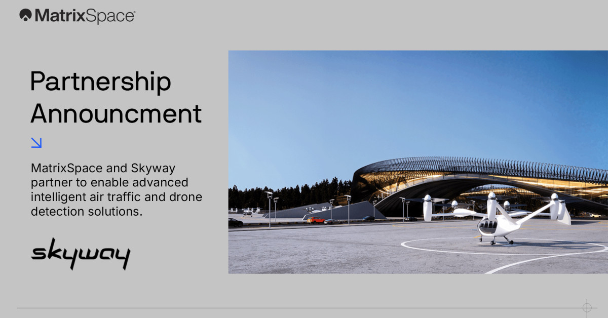 Skyway and MatrixSpace Partner to Elevate Aerospace Navigation With ...