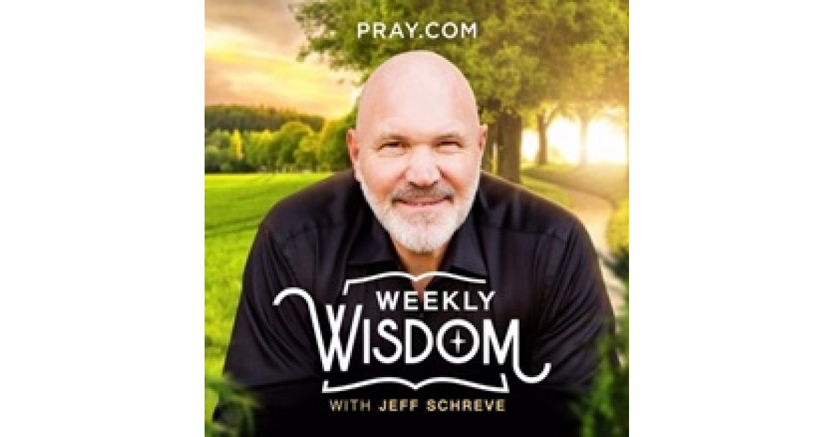 'Weekly Wisdom With Jeff Schreve' Audio Devotional Launches on Pray.com, a New Way to Apply ...