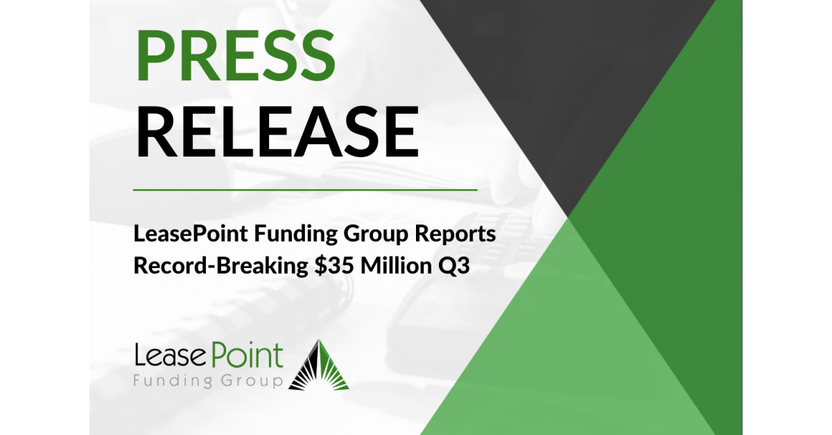 LeasePoint Funding Group Reports Record-Breaking $35 Million Q3 | Newswire