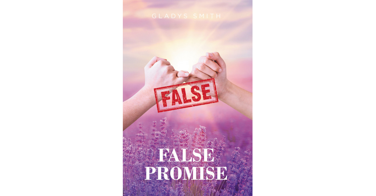 Gladys Smith's New Book 'False Promise' is a Profound Journey of ...