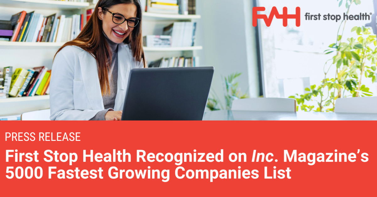 First Stop Health Recognized Again on Inc. Magazine’s 5000 Fastest ...