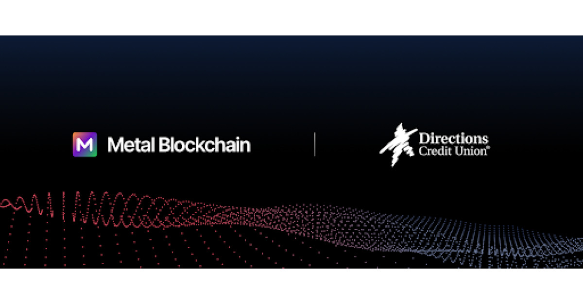 Directions Credit Union Joins Metal Blockchain’s Banking Innovation ...