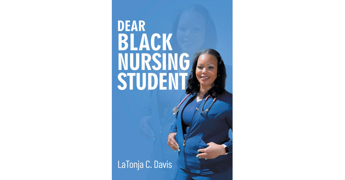'Dear Black Nursing Student' From Latonja C. Davis Tells the Story of a ...