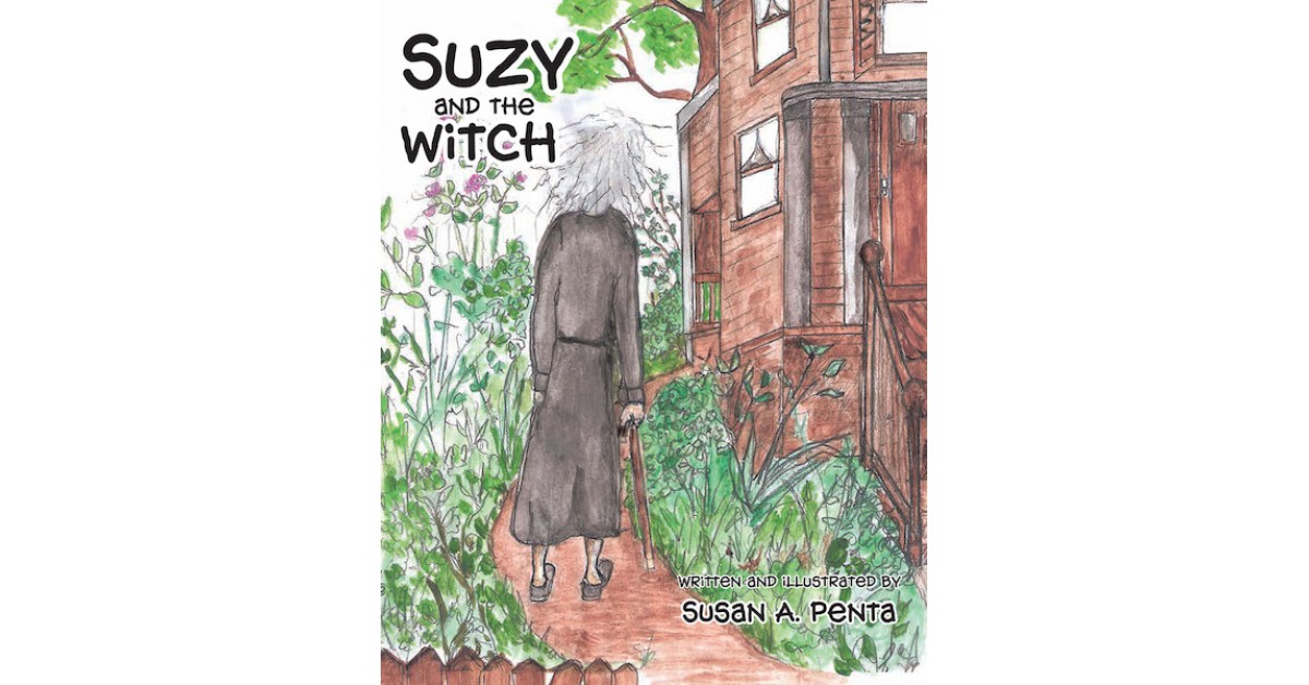 Susan A. Penta's New Book 'Suzy and the Witch' is a Heartwarming Tale ...