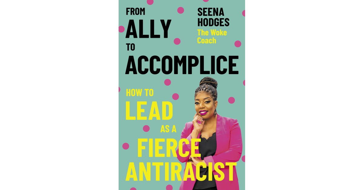 New Book Release: 'From Ally to Accomplice: How to Lead as a Fierce ...