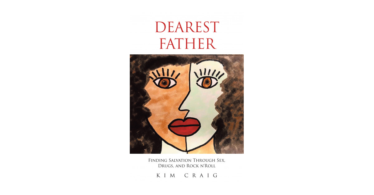 Author Kim Craig's New Book 'Dearest Father: Finding Salvation Through ...