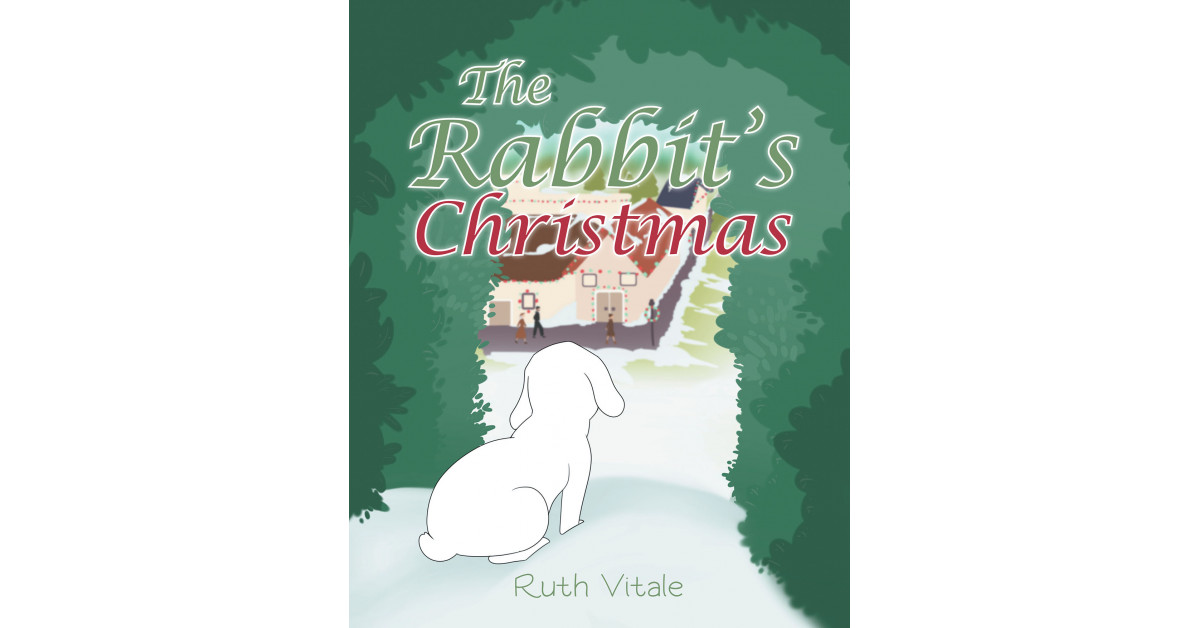 Author Ruth Vitale's New Book 'The Rabbit's Christmas' is a Charming ...