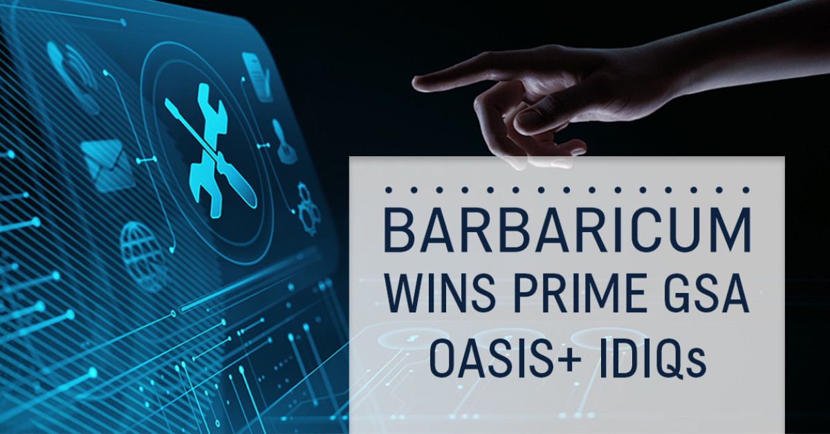 Barbaricum Selected as Prime Contractor for Multiple GSA OASIS+ IDIQ ...