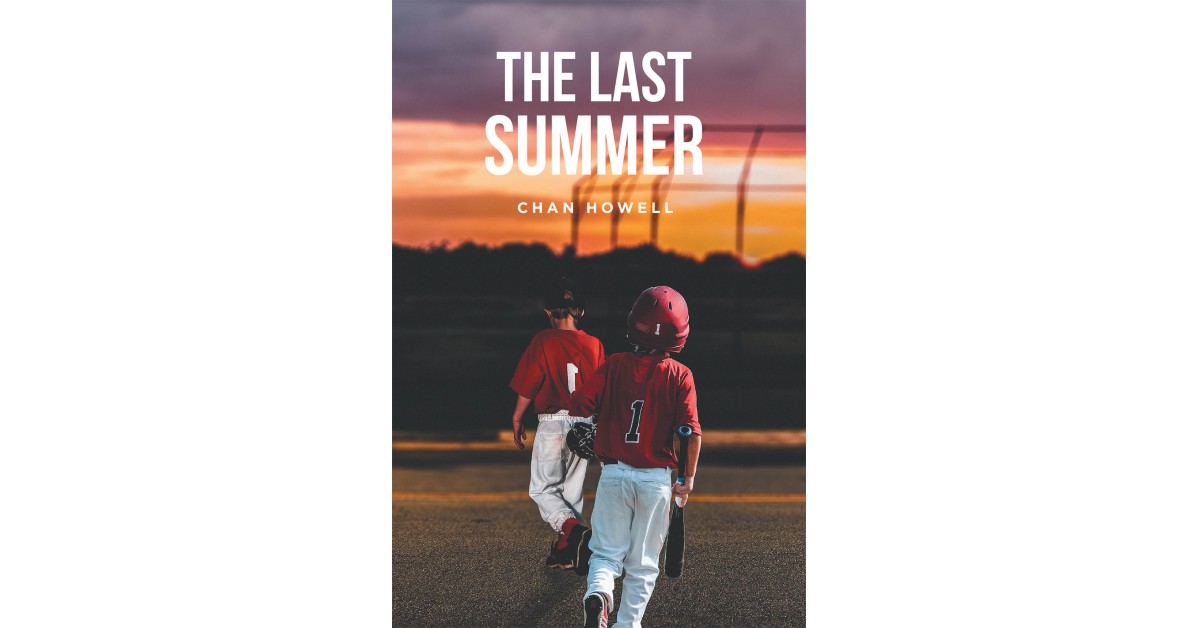 Chan Howell's New Book 'The Last Summer' is an Exciting Tale of Life ...