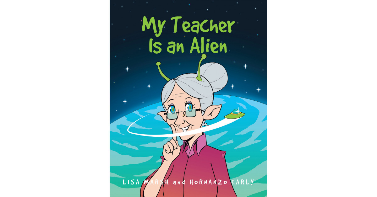 Lisa Marsh and Hornanzo Early's new book, 'My Teacher Is an Alien', is ...