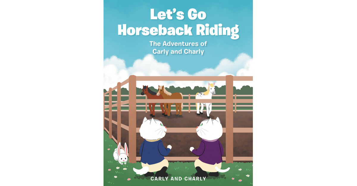Carly and Charly's New Book 'Let's Go Horseback Riding' is a Delightful ...