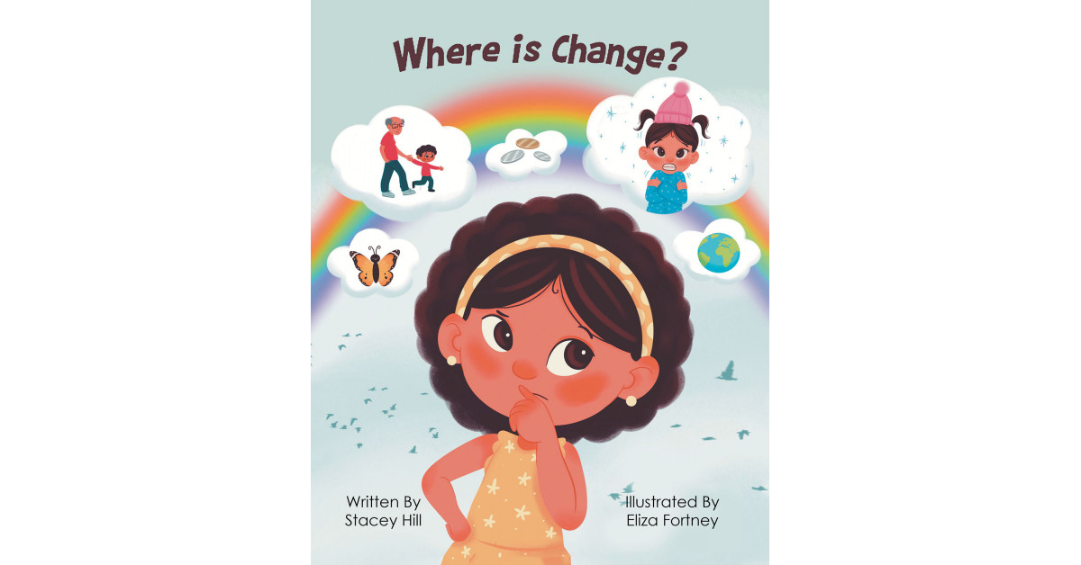 Stacey Hill's New Book 'Where is Change?' is a Poignant Journey That ...