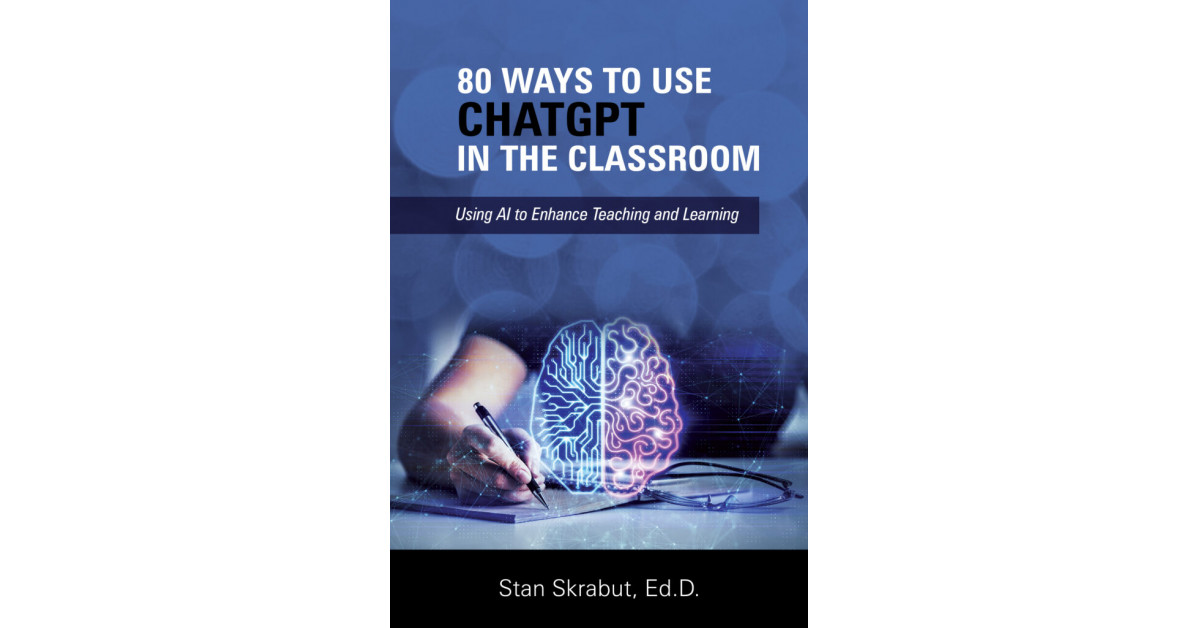 Stan Skrabut Announces the Release of Book 80 Ways to Use ChatGPT in ...