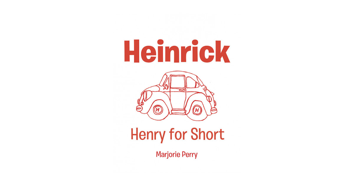 Marjorie Perry's New Book 'Heinrick' is an Enjoyable Tale About a Small ...