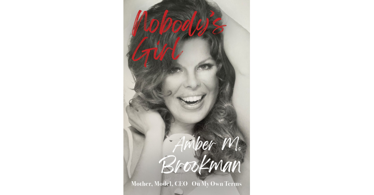 "Nobody's Girl: Mother, Model, CEO on My Own Terms", Amber Brookman's ...