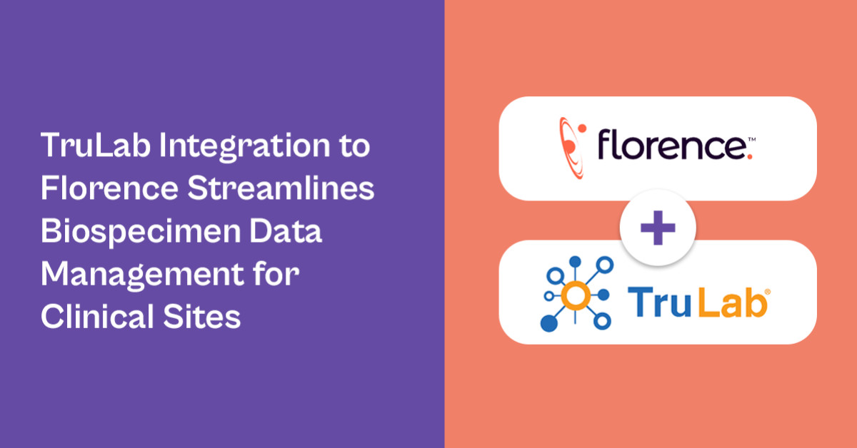 TruLab Integration to Florence Streamlines Biospecimen Data Management ... TruLab Integration to Florence Streamlines Biospecimen Data Management ...