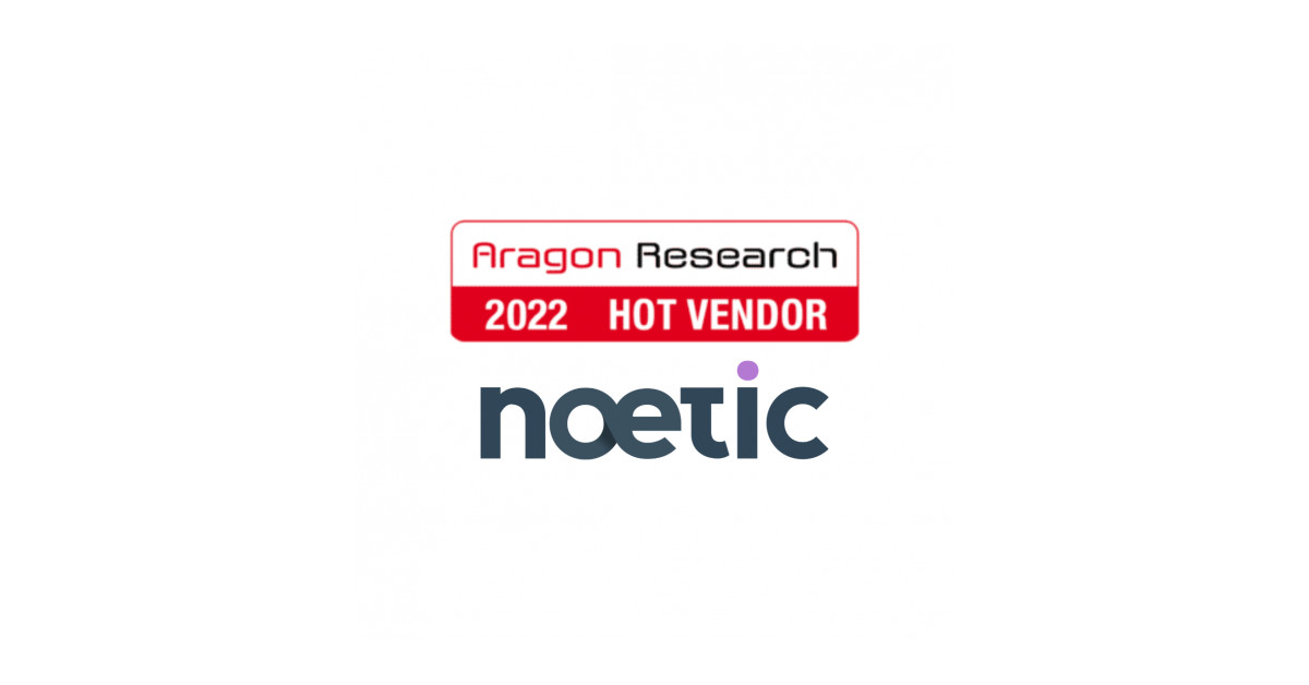Noetic Cyber Named 2022 Hot Vendor in Cybersecurity by Aragon Research ...