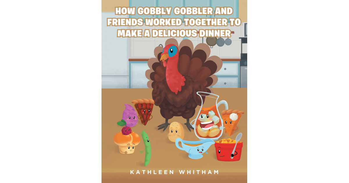 Kathleen Whitham's New Book 'How Gobbly Gobbler and Friends Worked ...