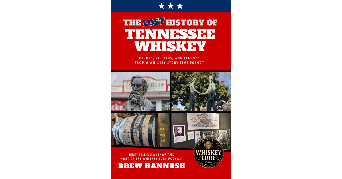 Whiskey Lore’s New Book Reveals the Lost Story of Tennessee Whiskey’s ...