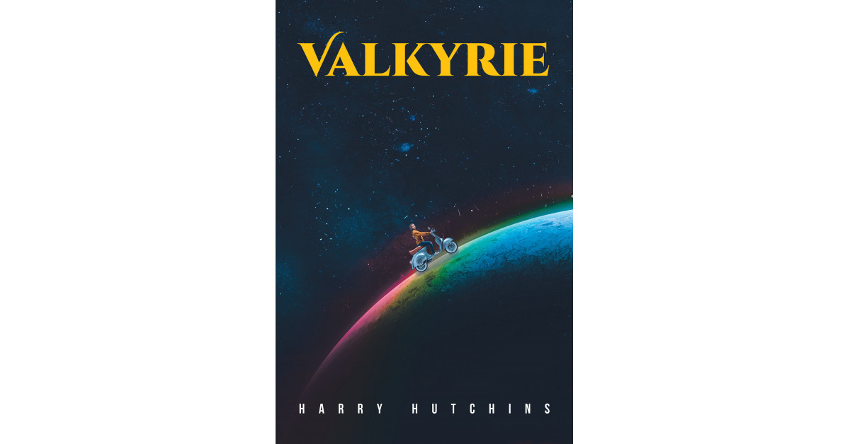 Harry Hutchins' New Book 'Valkyrie' is a Coming-of-Age Story of a ...